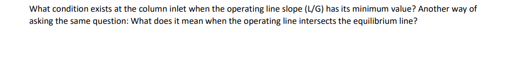 Solved What condition exists at the column inlet when the | Chegg.com
