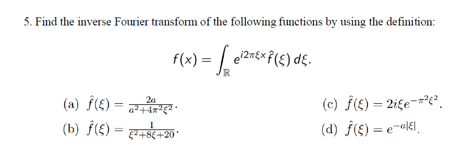 Solved 5. Find the inverse Fourier transform of the | Chegg.com