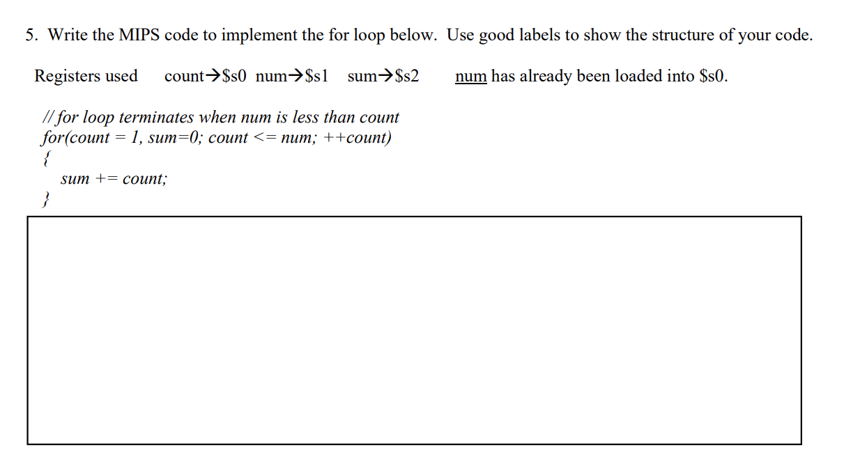 Solved Write the MIPS code to implement the for loop below. | Chegg.com