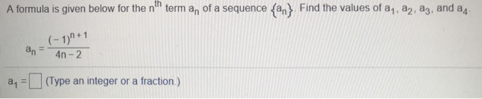 Solved A formula is given below for the nth term an of a | Chegg.com