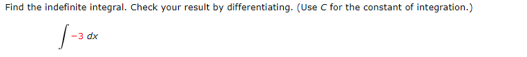 Solved Find the indefinite integral. Check your result by | Chegg.com