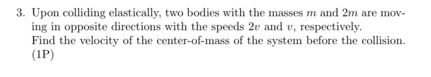 Solved 3. Upon colliding elastically, two bodies with the | Chegg.com