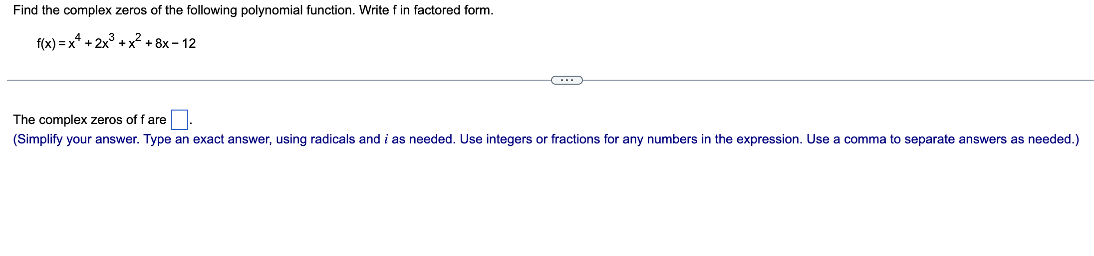Solved Find the complex zeros of the following polynomial | Chegg.com
