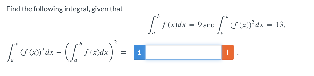 Solved Find the following integral, given that ∫abf(x)dx=9 | Chegg.com