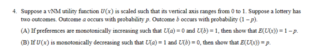 Solved Suppose a vNM utility function U(x) is scaled such | Chegg.com