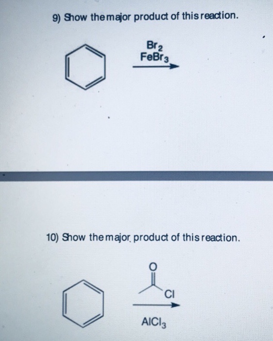 Solved 9) Show themajor product of this reaction. Br2 FeBr3 | Chegg.com
