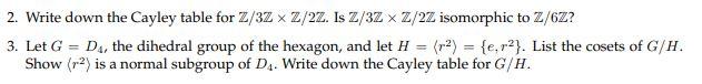Solved 2. Write down the Cayley table for Z/32 x Z/2Z. Is | Chegg.com