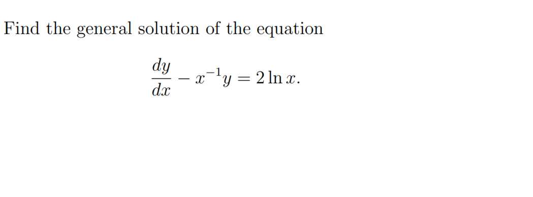 Solved Find the general solution of the equation dy dx -1 х | Chegg.com