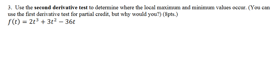 Solved 3. Use the second derivative test to determine where | Chegg.com