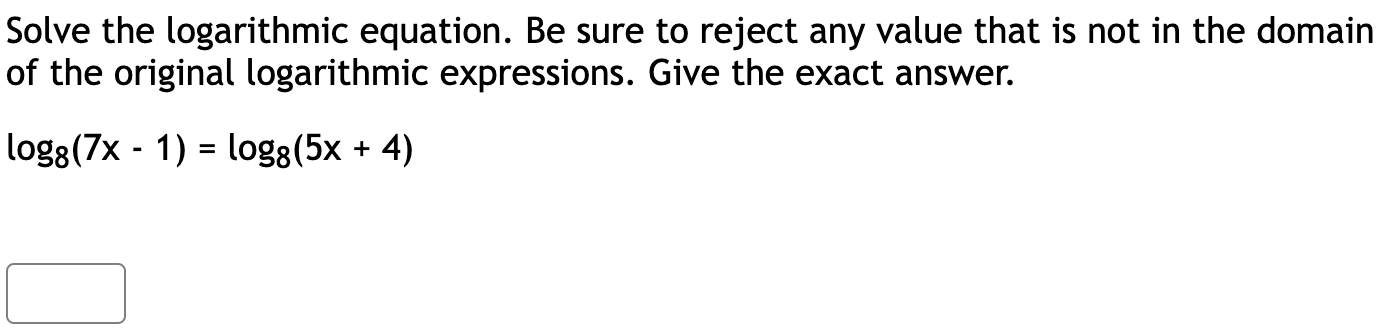 Solve The Logarithmic Equation Be Sure To Reject Any 