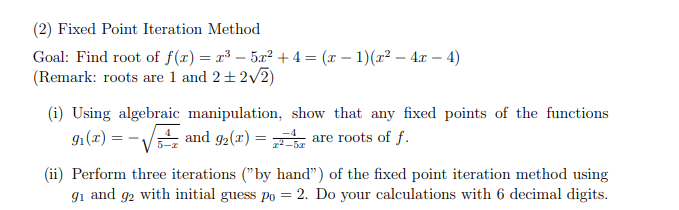 Solved (2) Fixed Point Iteration Method Goal: Find root of | Chegg.com