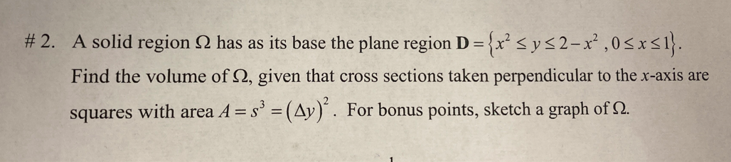 Solved #2. A solid region Ω has as its base the plane region | Chegg.com