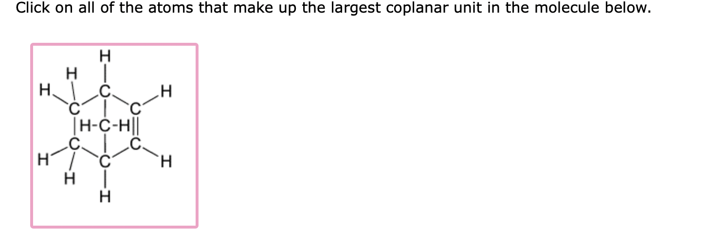 Solved Click on all of the atoms that make up the largest | Chegg.com