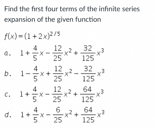 Solved Find the first four terms of the infinite series | Chegg.com