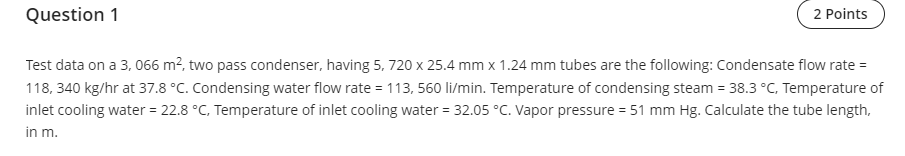 Solved Test data on a 3, 066 m2, two pass condenser, having | Chegg.com