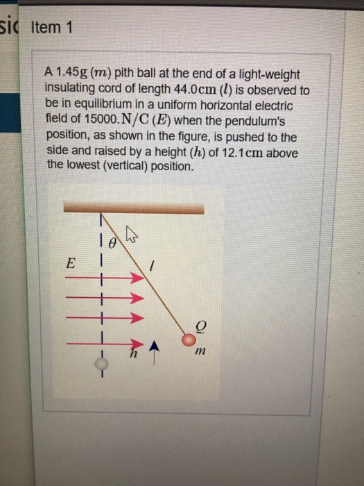 Solved I Item 1 A 1.45g (m) pith ball at the end of a | Chegg.com
