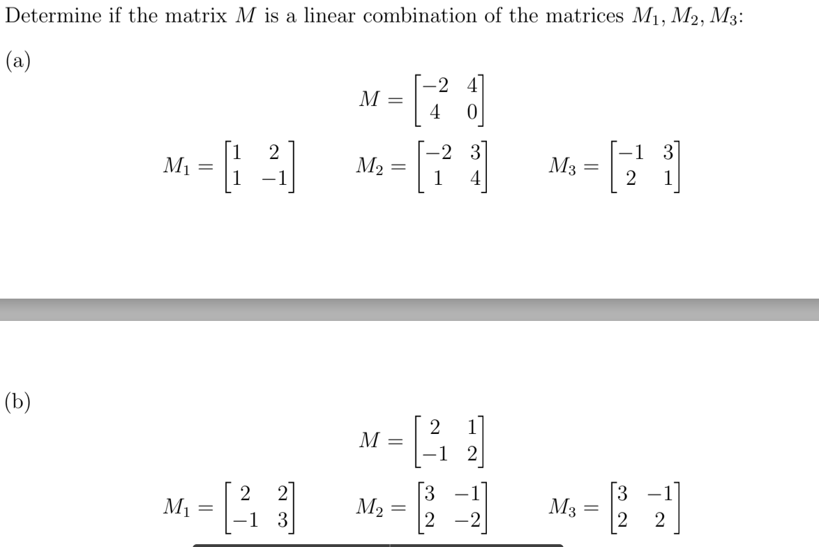 Solved Determine if the matrix M is a linear combination of | Chegg.com