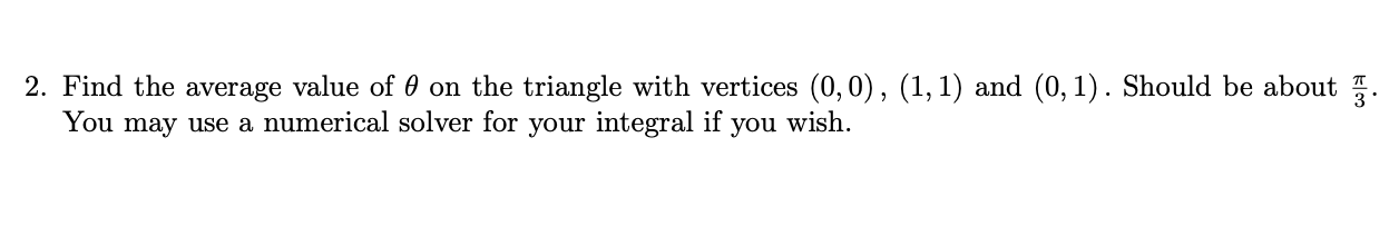 Solved 2. Find the average value of θ on the triangle with | Chegg.com