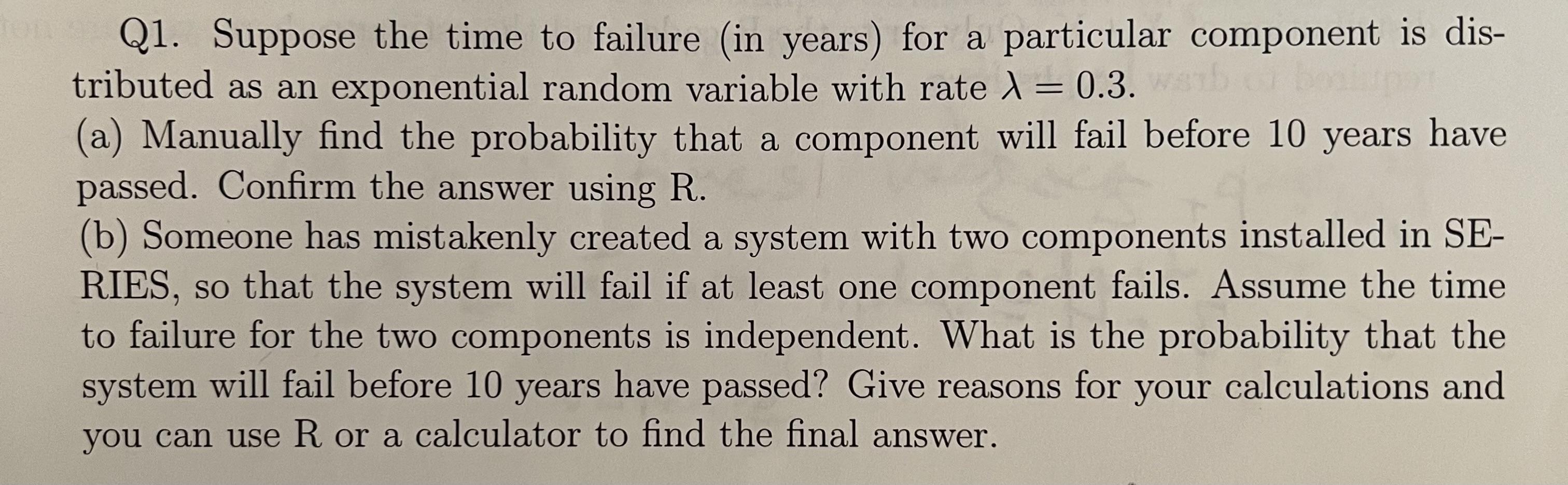 Solved Q1. Suppose the time to failure (in years) for a | Chegg.com
