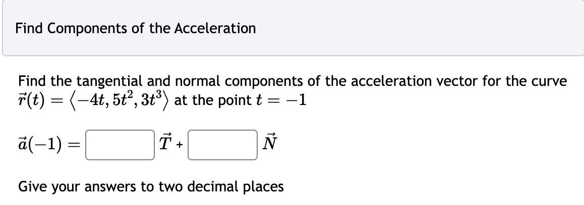 Solved Find Components Of The Acceleration Find The