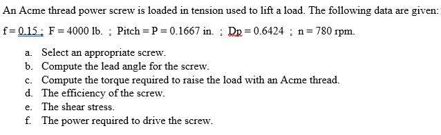 Solved An Acme thread power screw is loaded in tension used | Chegg.com