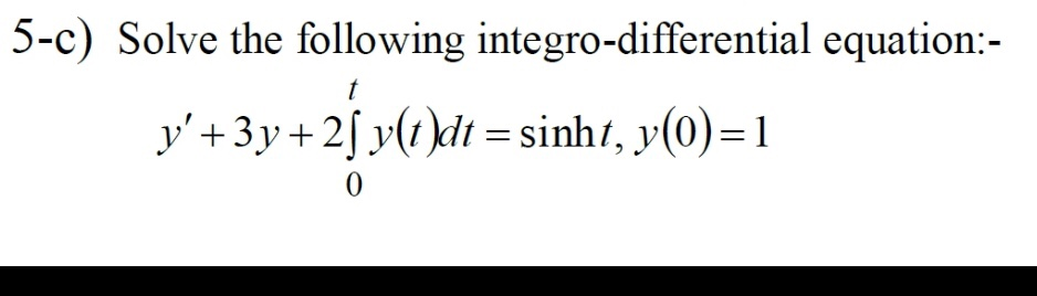 Solved 5-c) Solve the following integro-differential | Chegg.com