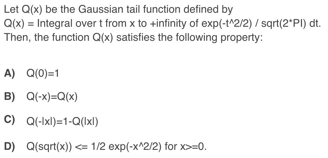 Solved Let Q(x) be the Gaussian tail function defined by | Chegg.com