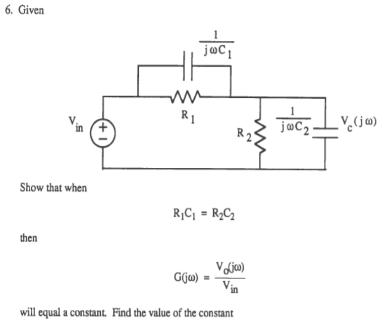 Solved 6. Given jo1 jWC, I V(jw) Show that when R1C1 = R2C2 | Chegg.com