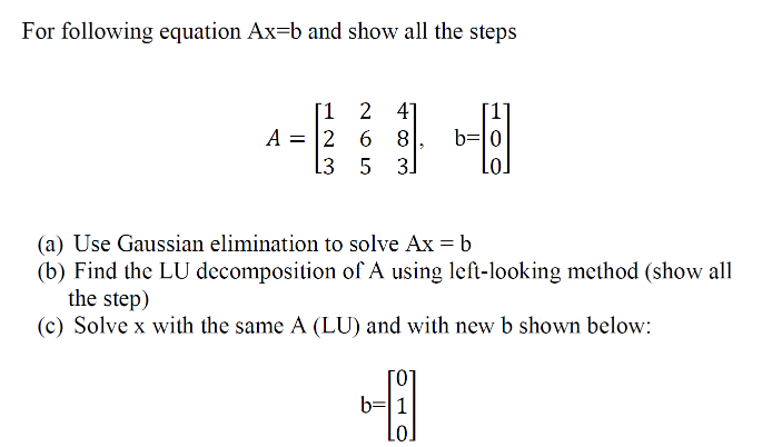 Solved For following equation Ax=b and show all the steps [1 | Chegg.com