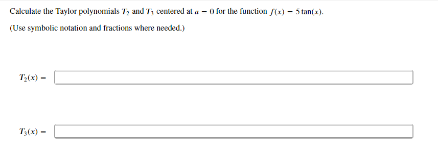Solved Calculate the Taylor polynomials T2 and T3 centered | Chegg.com