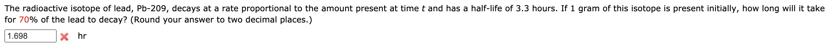 Solved The radioactive isotope of lead, Pb-209, decays at a | Chegg.com