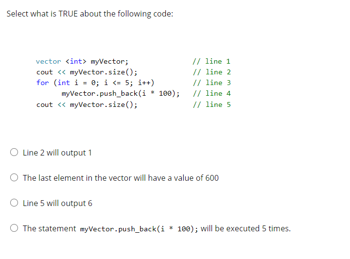 Solved Select what is TRUE about the following code: vector | Chegg.com