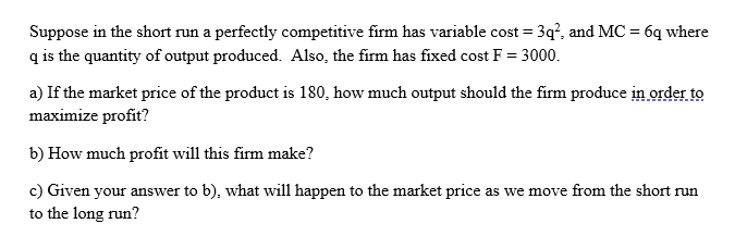 Solved Suppose in the short run a perfectly competitive firm | Chegg.com