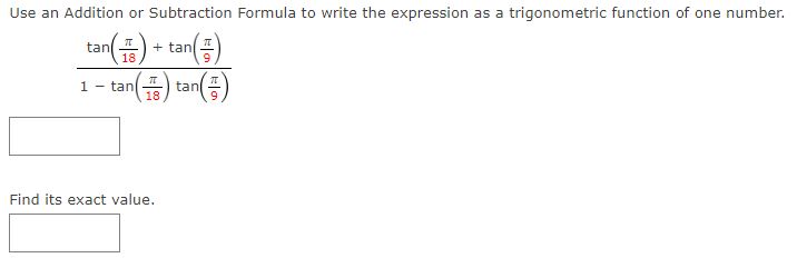Solved Use an Addition or Subtraction Formula to write the | Chegg.com