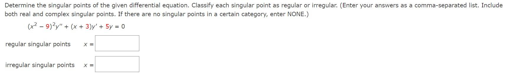 Solved both real and complex singular points. If there are | Chegg.com