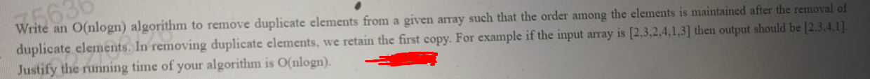 Solved 6630 Write an O(nlogn) algorithm to remove duplicate | Chegg.com