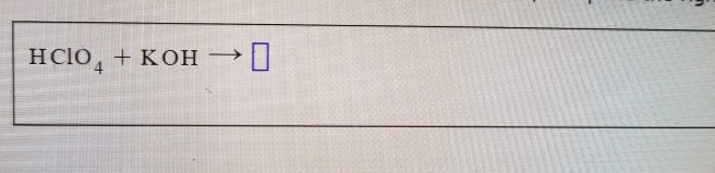 Solved HC104 + KOH → | Chegg.com