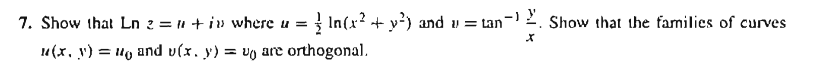 Solved 7. Show that Lnz=u+iv where u=21ln(x2+y2) and | Chegg.com