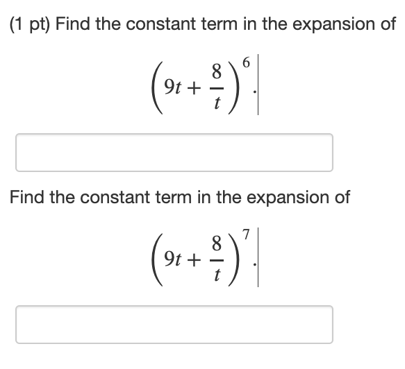 Solved (1 pt) Find the constant term in the expansion of 9t | Chegg.com