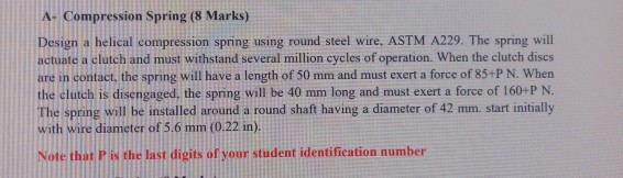 Solved A- Compression Spring (8 Marks) Design a helical | Chegg.com