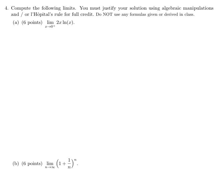 Solved 4. Compute the following limits. You must justify | Chegg.com