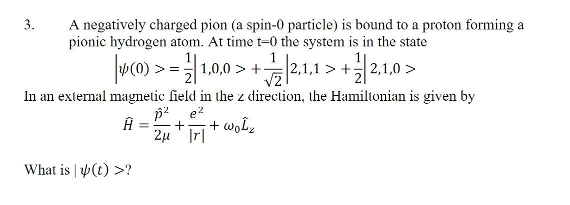 Solved 3. A negatively charged pion (a spin-o particle) is | Chegg.com