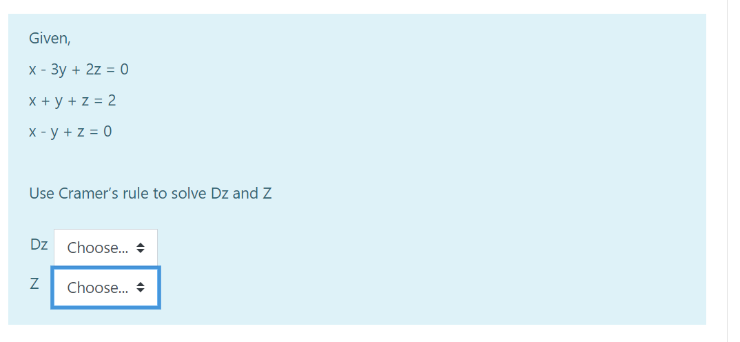 Solved Given, x−3y+2z=0x+y+z=2x−y+z=0 Use Cramer's rule to | Chegg.com