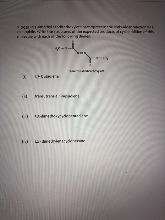 Solved 2. (a) (5 pts) Dimethyl azodicarboxylate participates | Chegg.com