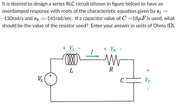 Solved It is desired to design a series RLC circuit (shown | Chegg.com