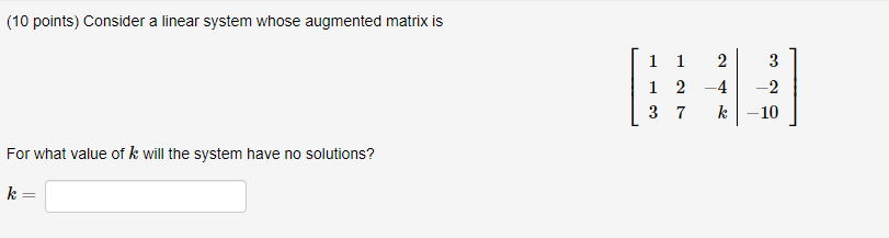 Solved (10 points) Consider a linear system whose augmented | Chegg.com