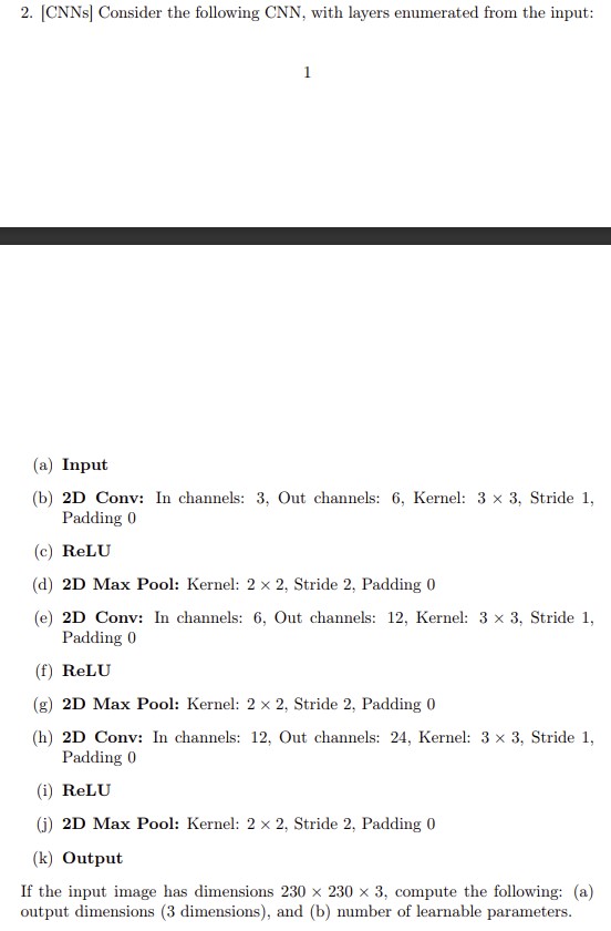 Solved 2. [CNNs] Consider the following CNN, with layers | Chegg.com
