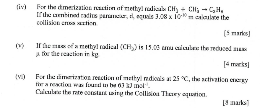 Solved (iv) For the dimerization reaction of methyl radicals | Chegg.com
