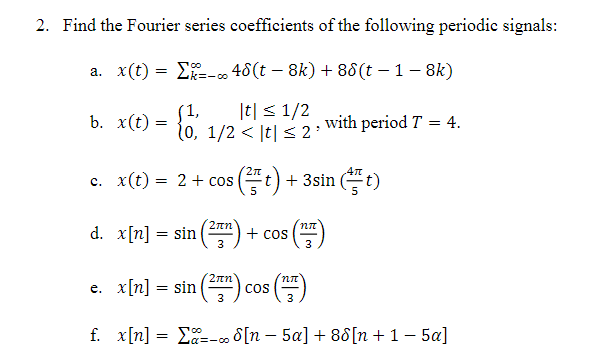 Solved Find the Fourier series coefficients of the following | Chegg.com