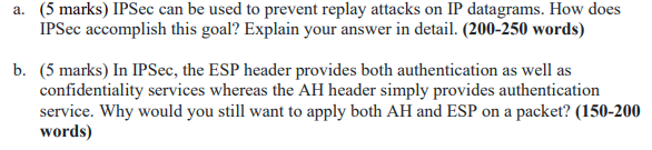 Solved a. (5 marks) IPSec can be used to prevent replay | Chegg.com